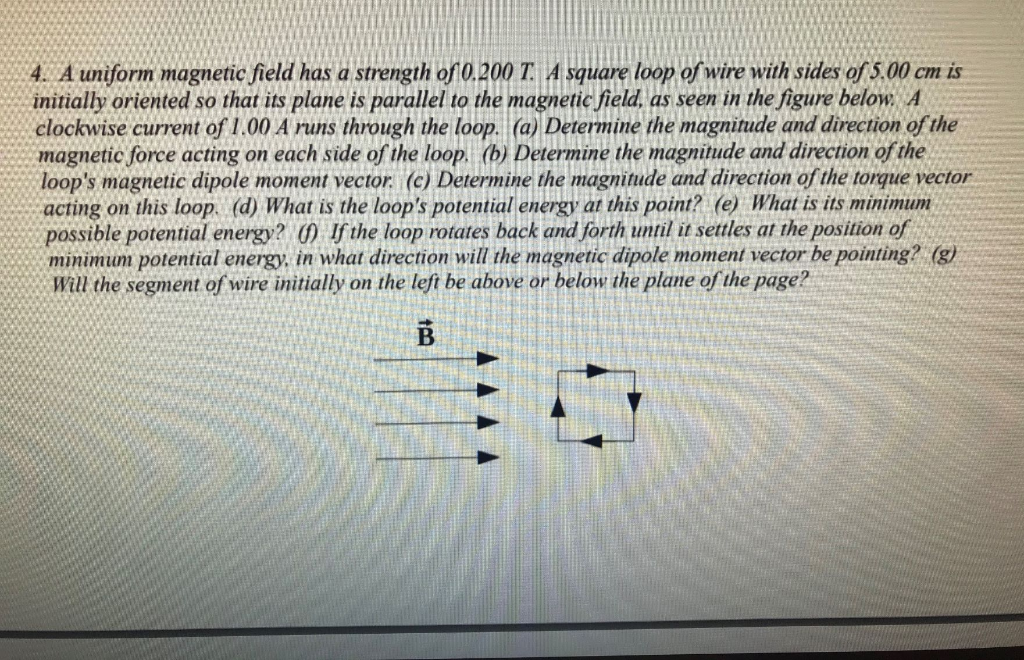 Solved 4. A uniform magnetic field has a strength of 0.200 | Chegg.com