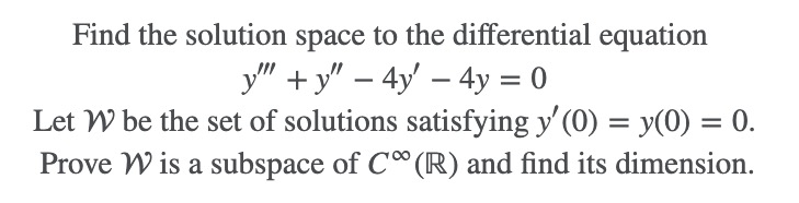 Solved Find the solution space to the differential equation | Chegg.com