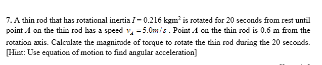 Solved 7. A thin rod that has rotational inertia I = 0.216 | Chegg.com
