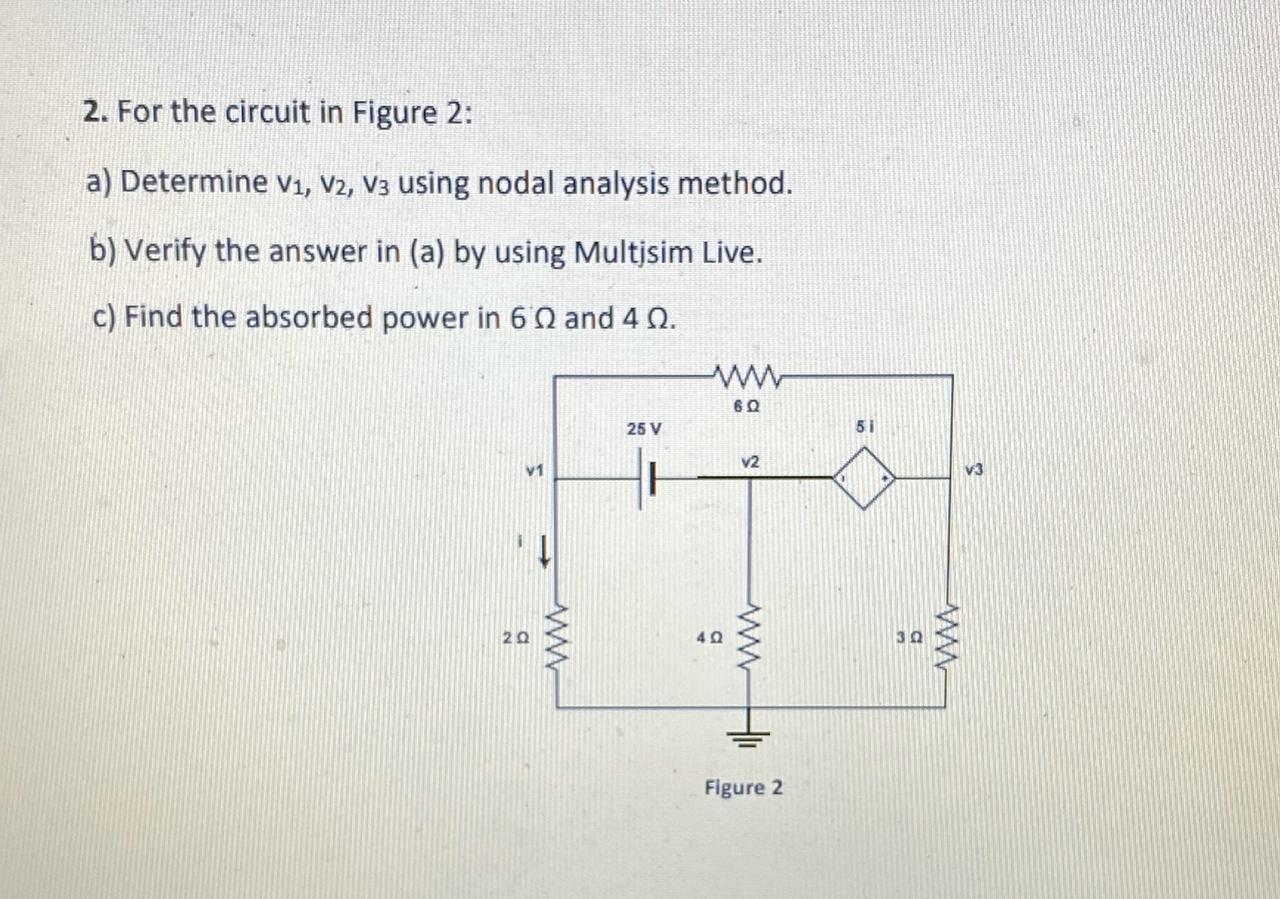 Solved 2. For the circuit in Figure 2: a) Determine V1, V2, | Chegg.com