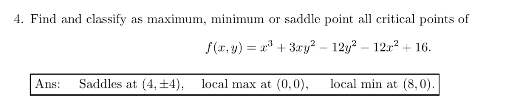 Solved 4. Find and classify as maximum, minimum or saddle | Chegg.com
