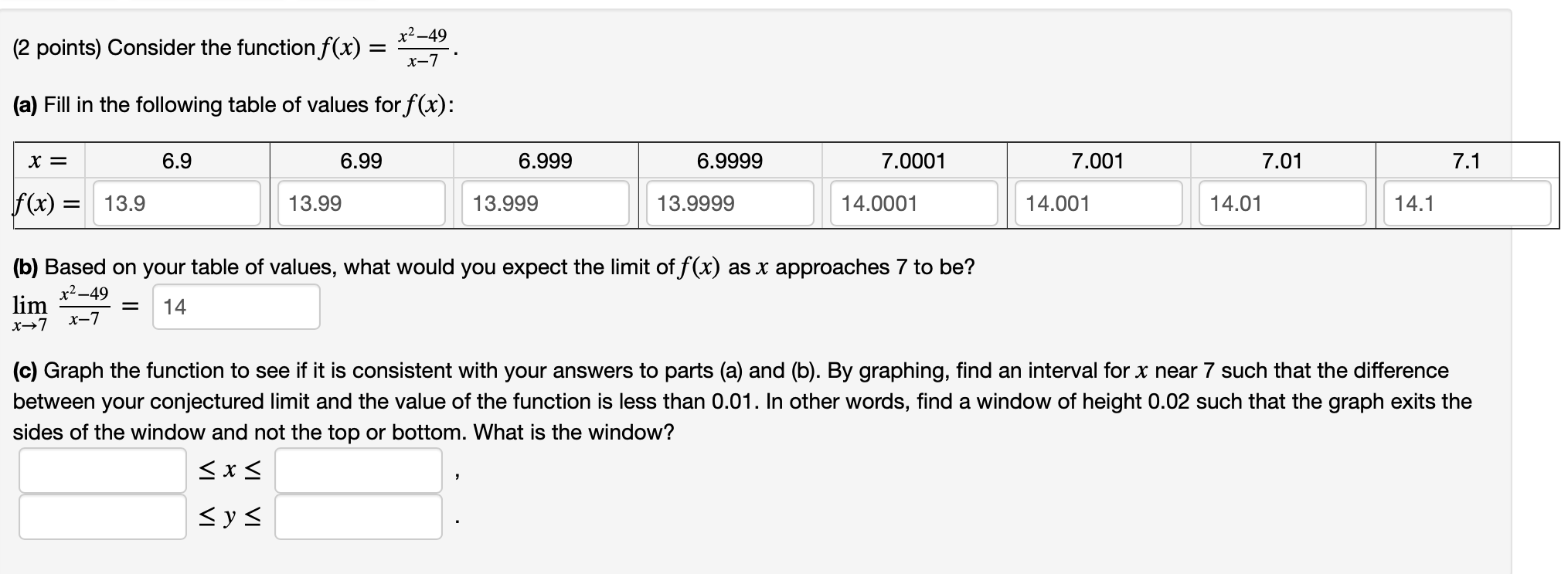 Solved (2 points) Consider the function f(x)=x−7x2−49. (a) | Chegg.com