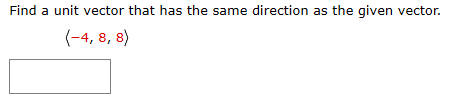Solved Find a unit vector that has the same direction as the | Chegg.com