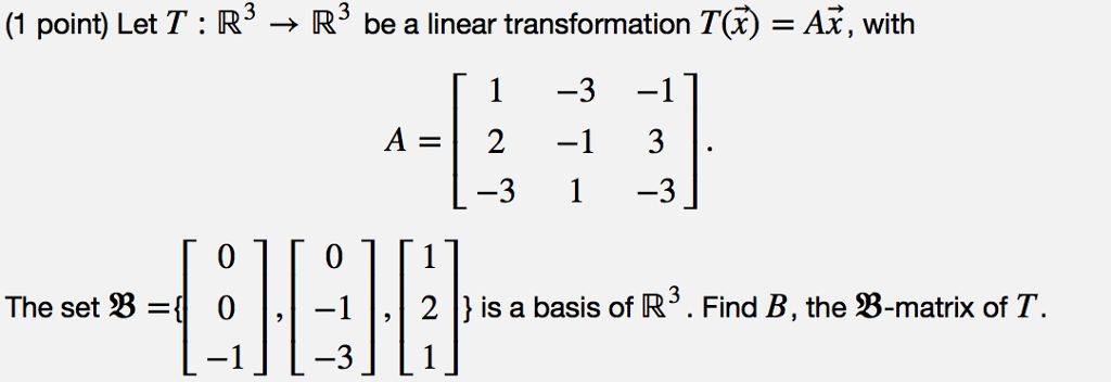Solved (1 point) Let T:R3-R3 be a linear transformation T(x) | Chegg.com