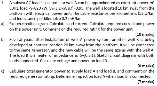 Solved 50 Hz, load P1=820 kW, V1=3.2kV, p.f. =0.95. The well | Chegg.com