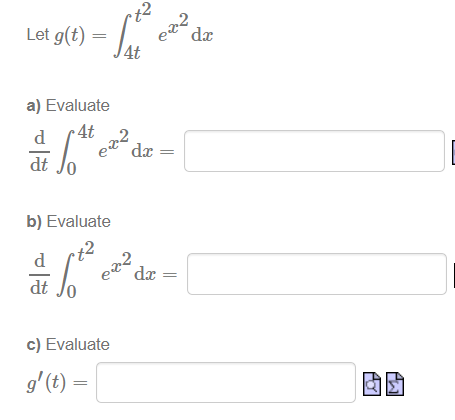 Solved Let g(t) 4t 'da a) Evaluate 4t d dx dt Jo b) Evaluate | Chegg.com