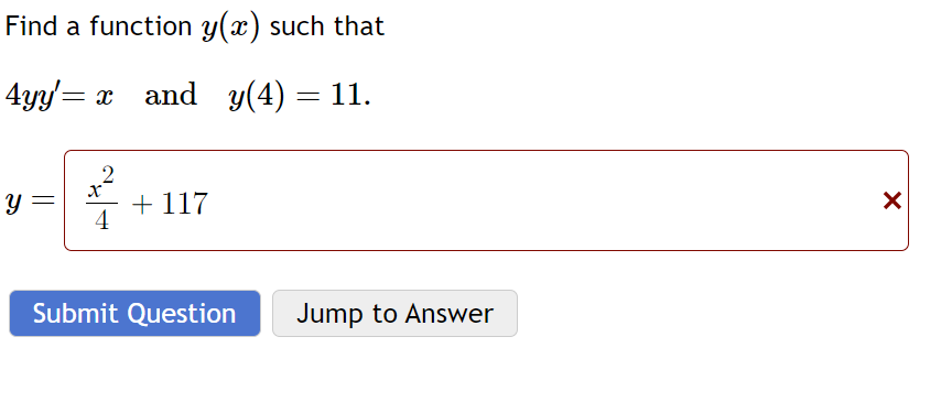 Solved Find a function y(x) such that 4yy′=x and y(4)=11 | Chegg.com
