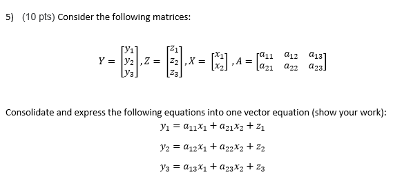 Solved 5) (10 pts) Consider the following matrices: | Chegg.com