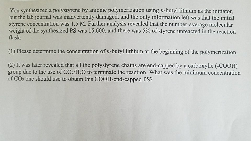 Solved You synthesized a polystyrene by anionic | Chegg.com