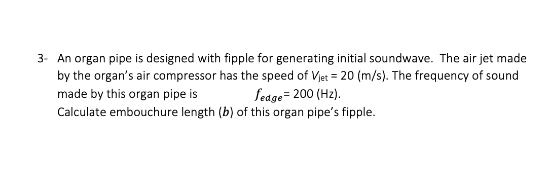 Solved 3- An organ pipe is designed with fipple for | Chegg.com
