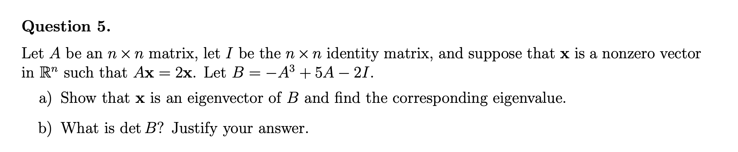 Solved Question 5. Let A be an nxn matrix, let I be the nxn | Chegg.com