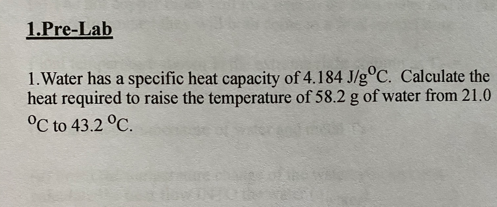 Solved 1.Pre-Lab 1. Water has a specific heat capacity of | Chegg.com
