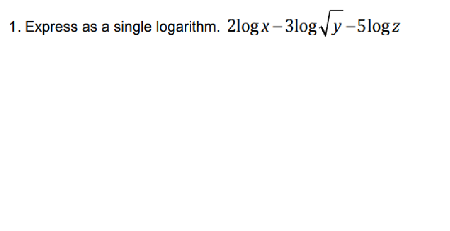 Solved 1. Express as a single logarithm. 2logx - 3log Vy - | Chegg.com
