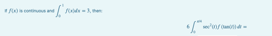 Solved If f(x) is continuous and ∫01f(x)dx=3, then: | Chegg.com