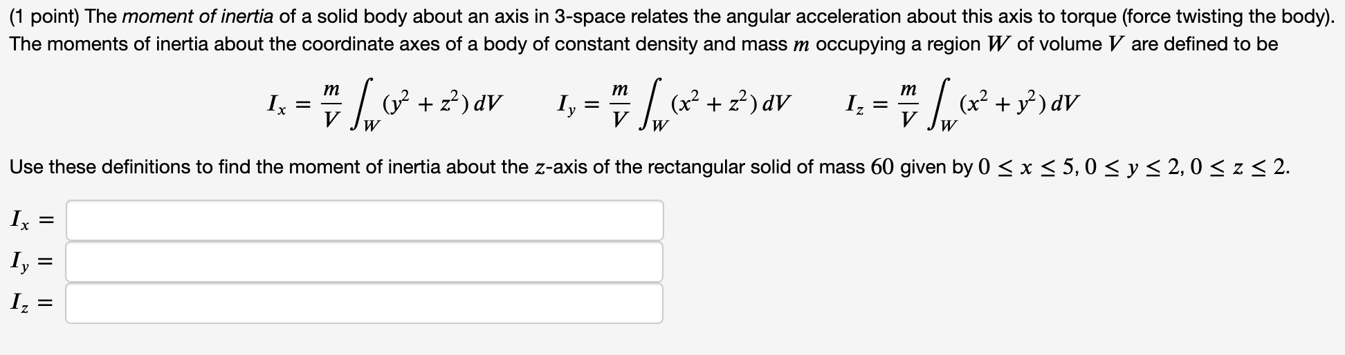 [Solved]: (1 point) The moment of inertia of a solid body