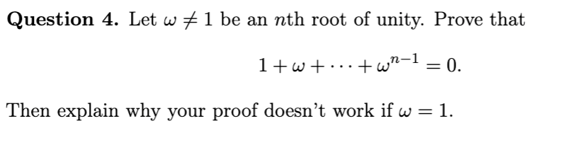 Solved Question 4. Let w #1 be an nth root of unity. Prove | Chegg.com
