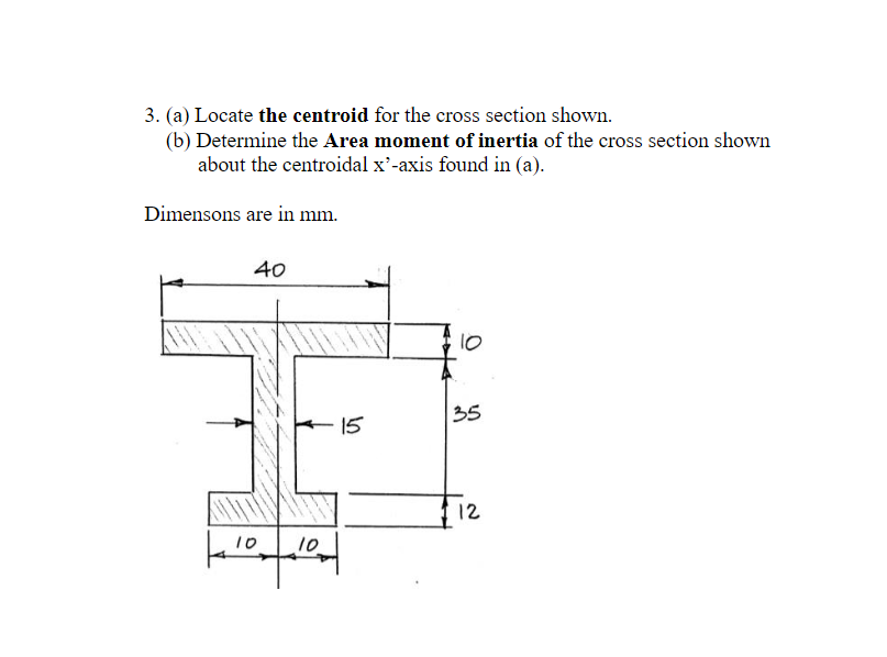 Solved 3. (a) Locate the centroid for the cross section | Chegg.com
