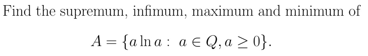 Solved Find the supremum, infimum, maximum and minimum of A | Chegg.com