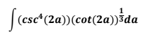 Solved (csc (2a))(cot(2a)]3da | Chegg.com