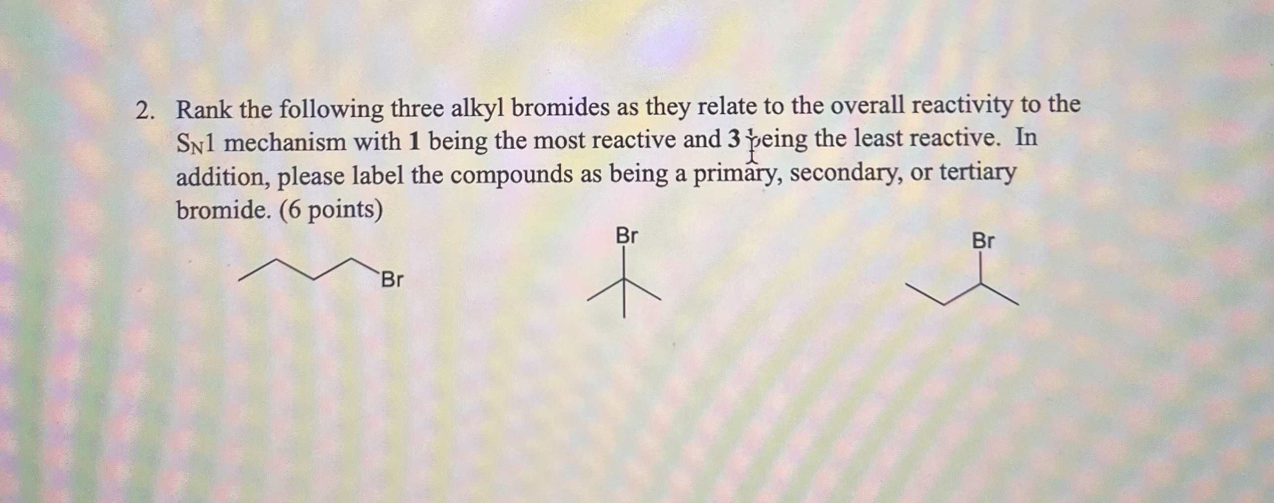 Solved 2. Rank the following three alkyl bromides as they | Chegg.com