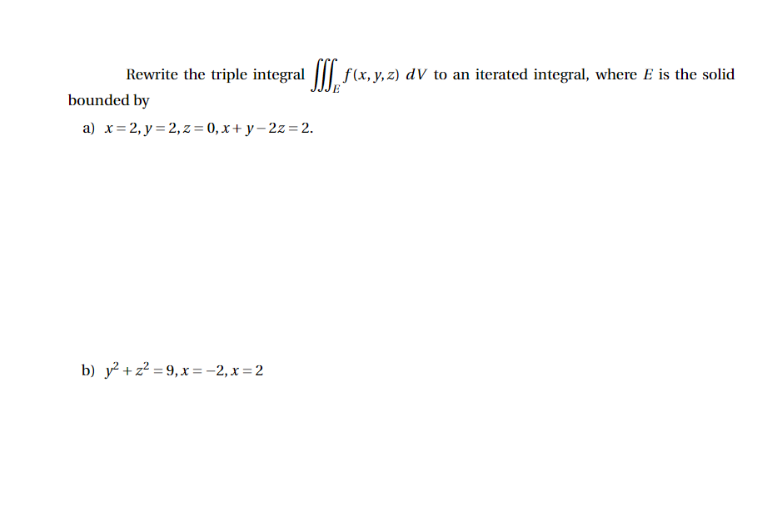 Solved Rewrite the triple integral ∭Ef(x,y,z)dV ﻿to an | Chegg.com