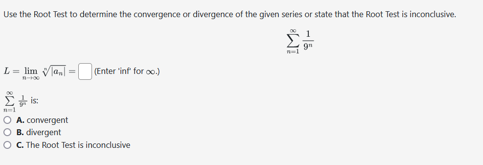 Solved Use the Root Test to determine the convergence or | Chegg.com