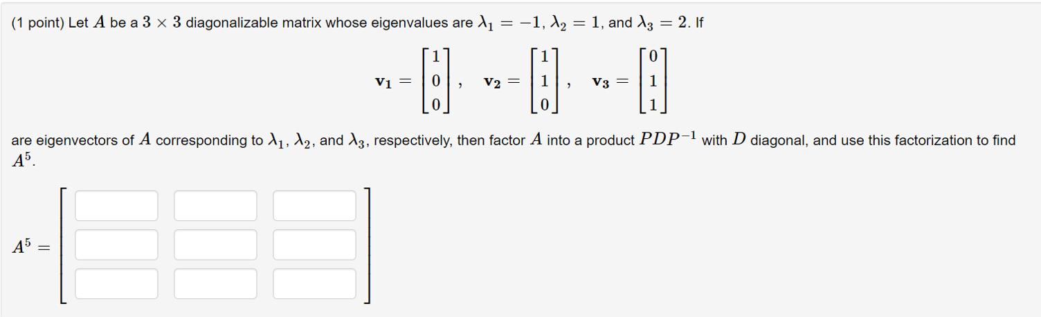 Solved (1 point) Let A be a 3 x 3 diagonalizable matrix | Chegg.com