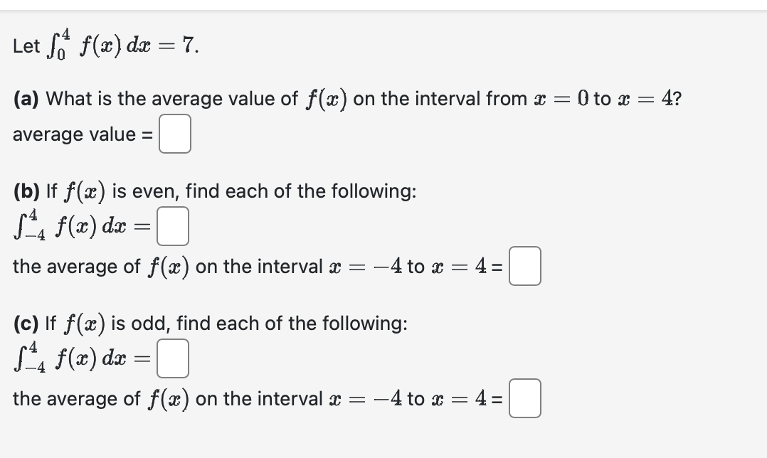 Solved Let ∫04f(x)dx=7 (a) What is the average value of f(x) | Chegg.com