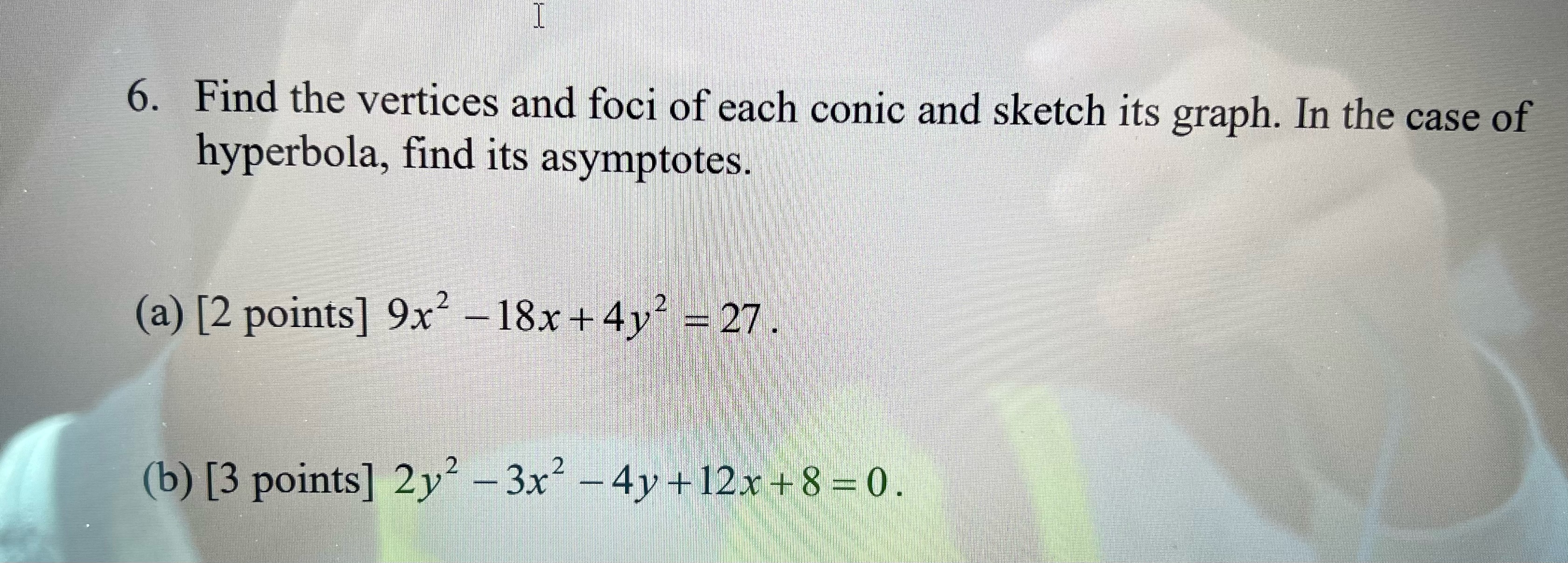 Solved 6. Find the vertices and foci of each conic and | Chegg.com