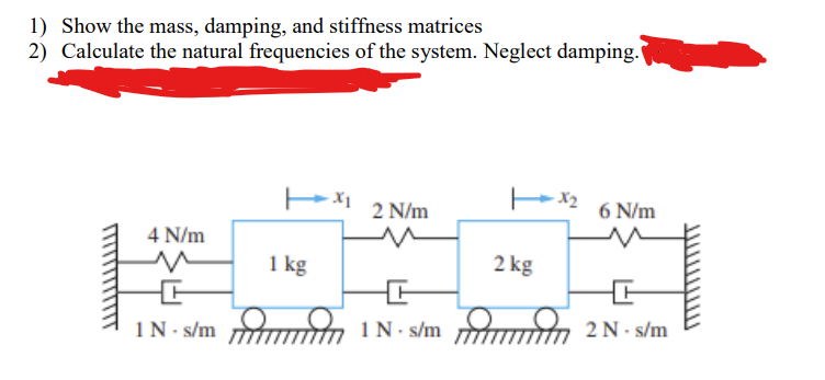 Solved 1) Show the mass, damping, and stiffness matrices 2) | Chegg.com