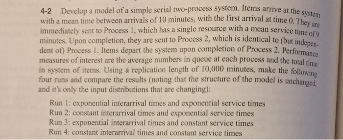 Solved 4-2 Develop a model of a simple serial two-process | Chegg.com