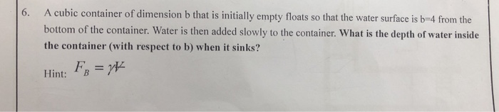 Solved 6. A cubic container of dimension b that is initially | Chegg.com