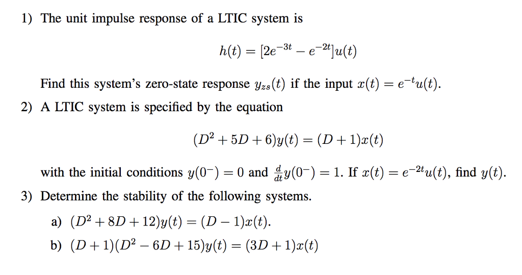 Solved 1) The unit impulse response of a LTIC system is Find | Chegg.com