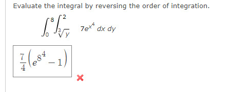 Solved Evaluate the integral by reversing the order of | Chegg.com