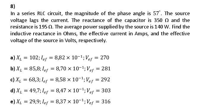 Solved 8) In a series RLC circuit, the magnitude of the | Chegg.com