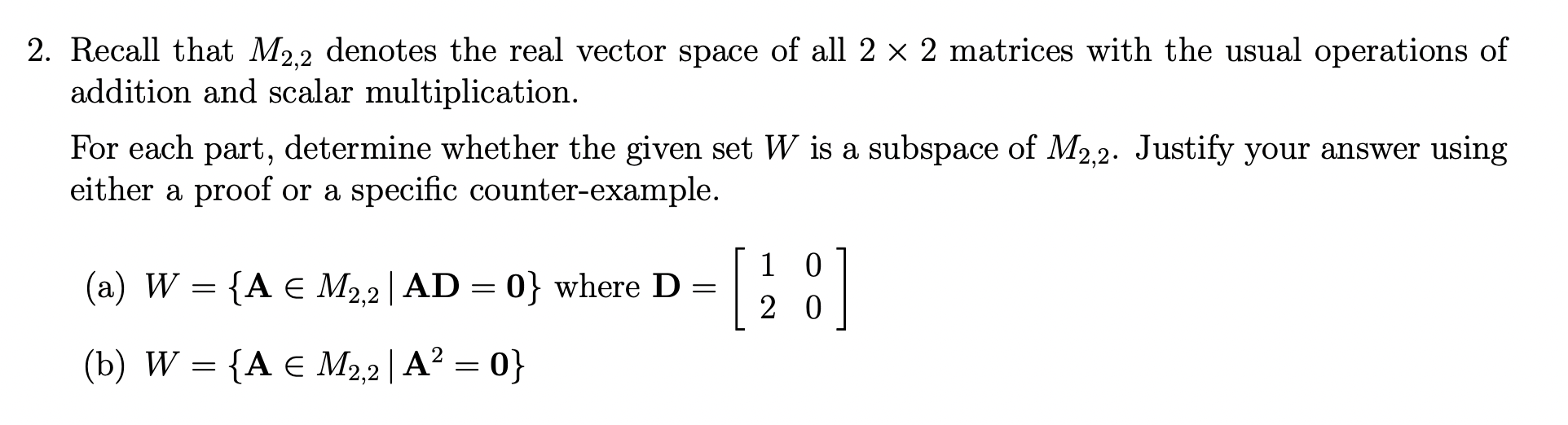 Solved 2. Recall that M2,2 denotes the real vector space of | Chegg.com