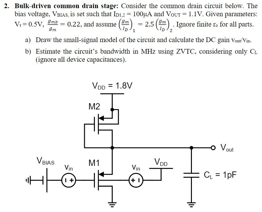 Solved 2. Bulk-driven common drain stage: Consider the | Chegg.com