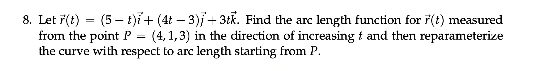 Solved Let vec(r)(t)=(5-t)vec(i)+(4t-3)vec(j)+3tvec(k). | Chegg.com