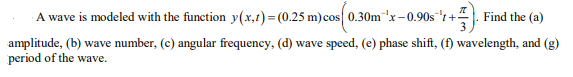Solved A wave is modeled with the function y(x,t)=(0.25 | Chegg.com
