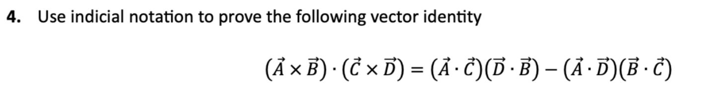 Solved Use indicial notation to prove the following vector | Chegg.com