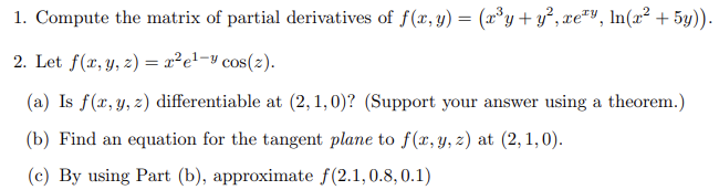 Solved 1. Compute the matrix of partial derivatives of | Chegg.com