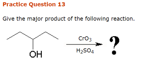 Solved Practice Question 13 Give the major product of the | Chegg.com