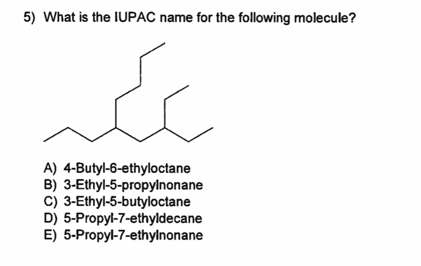 Solved 5) What is the IUPAC name for the following molecule? | Chegg.com