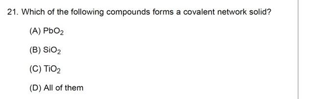 Solved 21. Which of the following compounds forms a covalent | Chegg.com