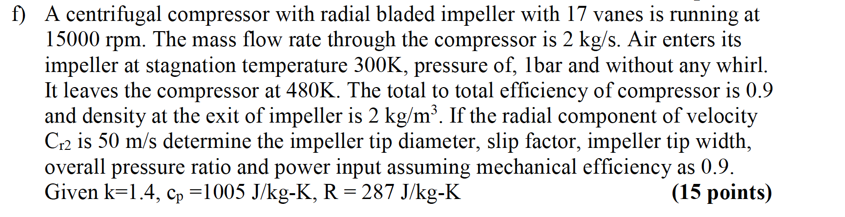 Solved f) A centrifugal compressor with radial bladed | Chegg.com