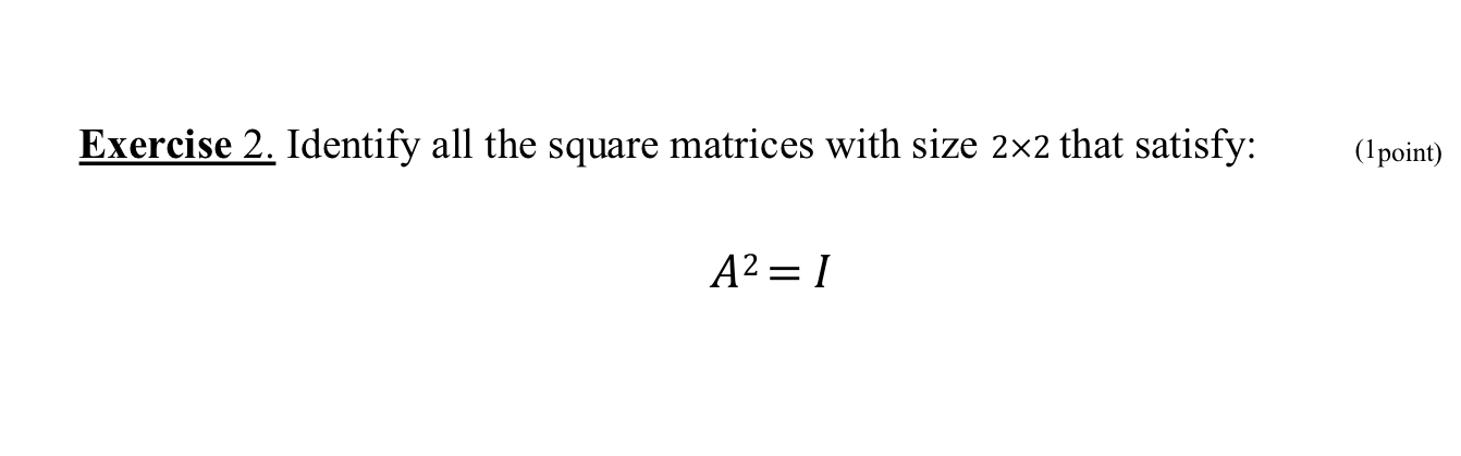 Solved Exercise 2 Identify All The Square Matrices With