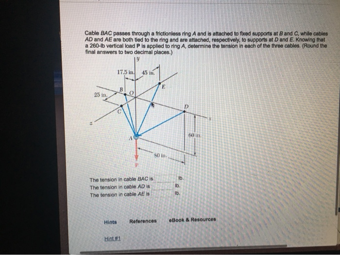 Solved Cable BAC passes through a frictionless ring A and is | Chegg.com