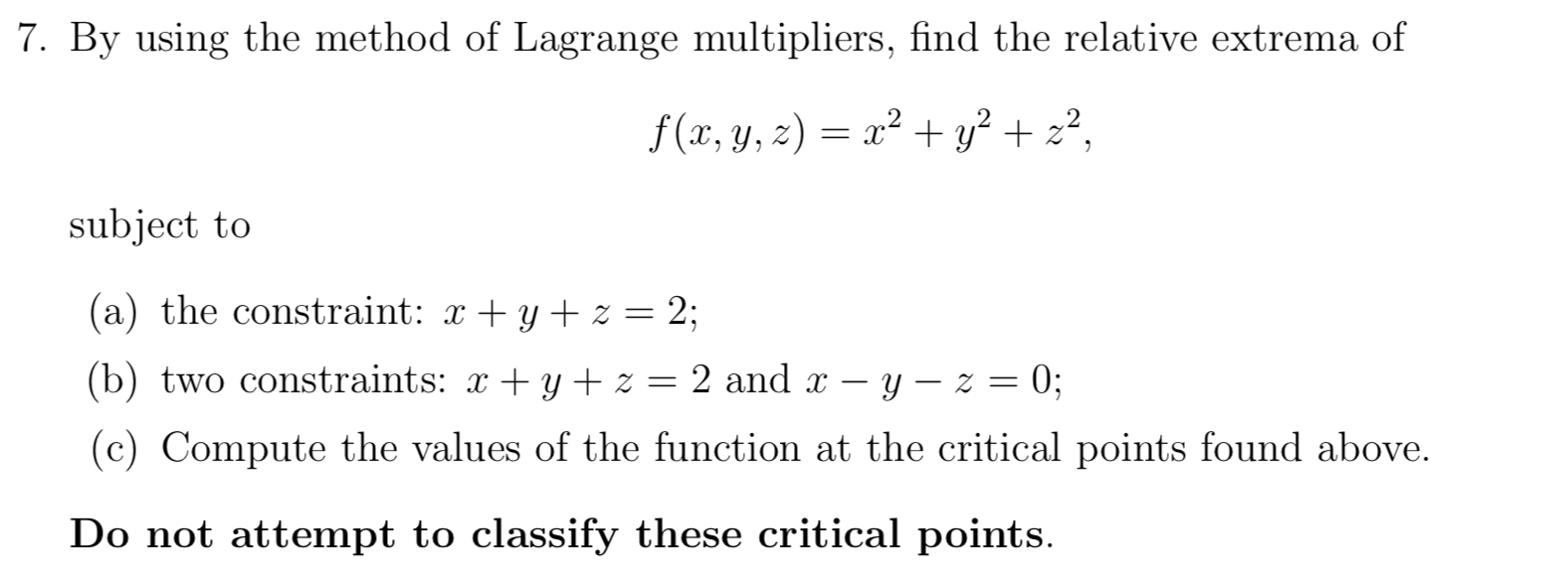 Solved 7. By using the method of Lagrange multipliers, find | Chegg.com