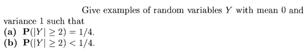 Solved Give examples of random variables Y with mean 0 and | Chegg.com