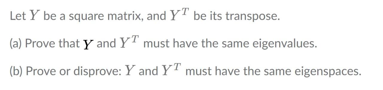 Solved Let Y be a square matrix, and YT be its transpose. | Chegg.com